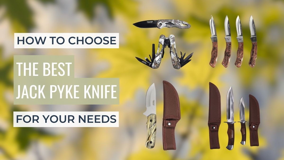How to Choose the Best Jack Pyke Knife for Your Needs