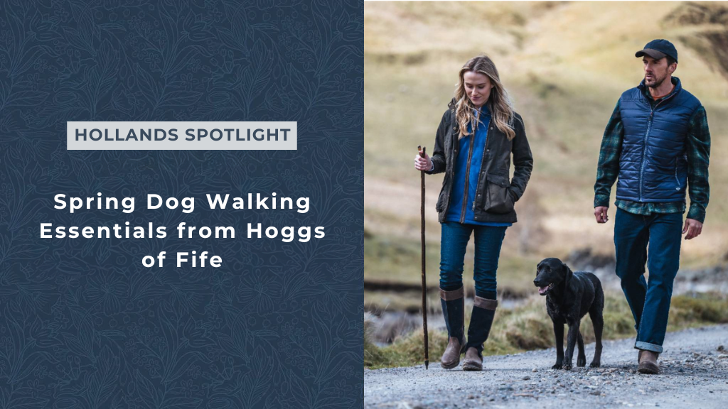 Spring Dog Walking Essentials from Hoggs of Fife