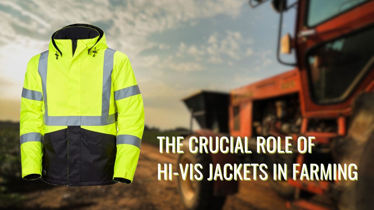 The Crucial Role of Hi-Vis Jackets in Farming